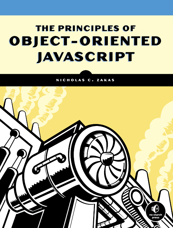 Principles of Object-Oriented JavaScript — Dev Reading Principles of Object-Oriented JavaScript — Dev Reading